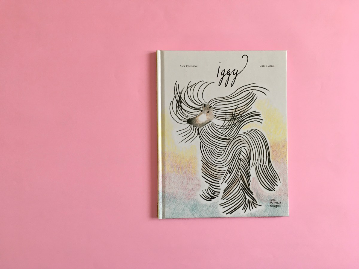 #82 – Iggy – Alex Cousseau & Janik Coat – Grands Livres Pour Petites ...